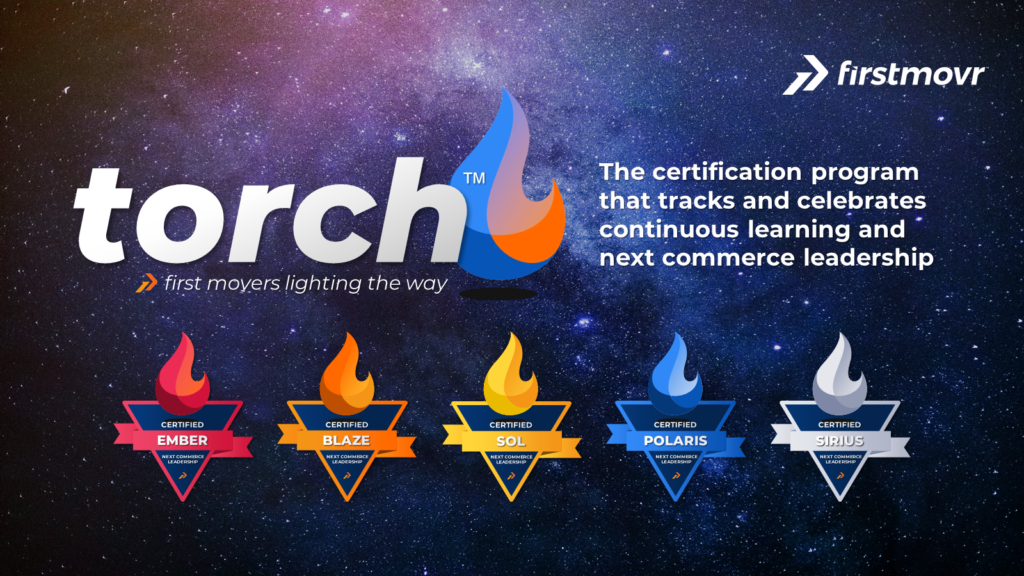 torch™ by firstmovr Next Commerce Certification Program