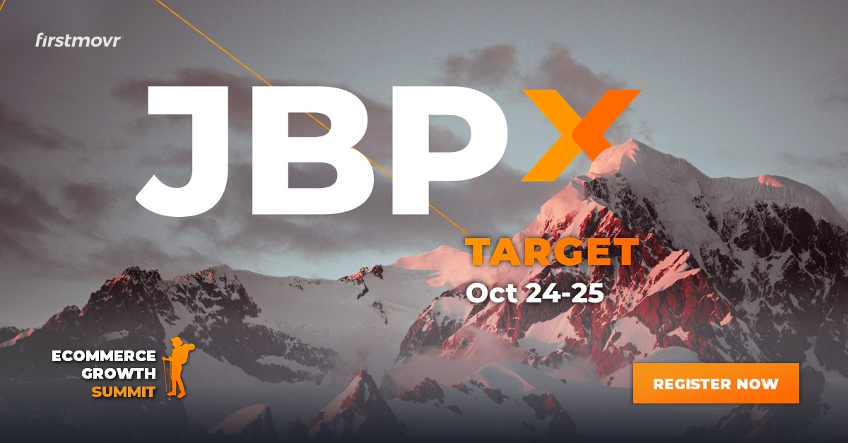 JBPx eCommerce Growth Summit / Target / October 2023 - firstmovr
