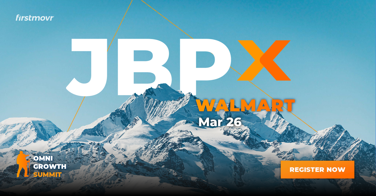 JBPx Omni Growth Summit / Walmart - firstmovr
